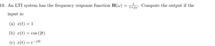 Solved 0. An LTI system has the frequency response function | Chegg.com