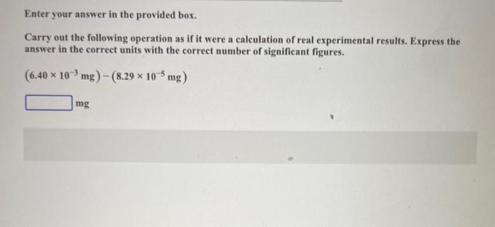 Solved Enter your answer in the provided box. Carry out the | Chegg.com