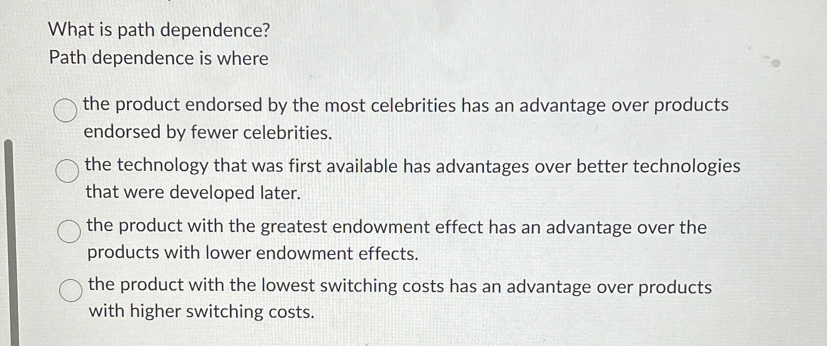 Solved What is path dependence?Path dependence is wherethe | Chegg.com