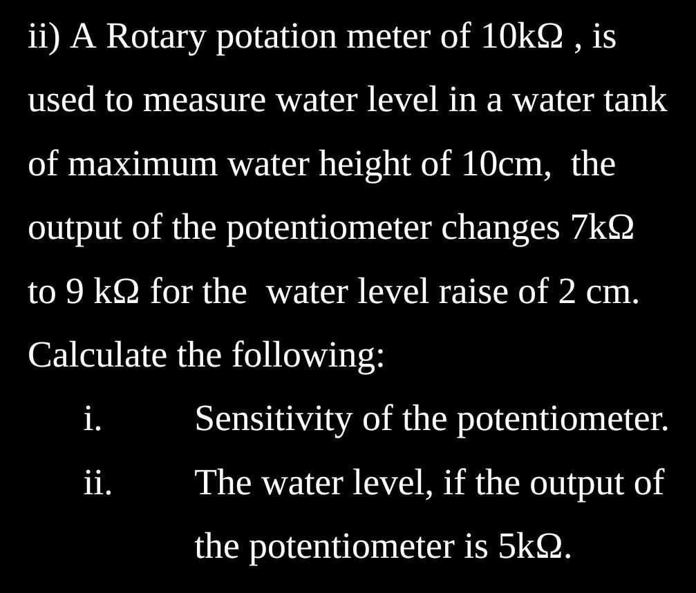 ii) A Rotary potation meter of 10kΩ, is used to | Chegg.com