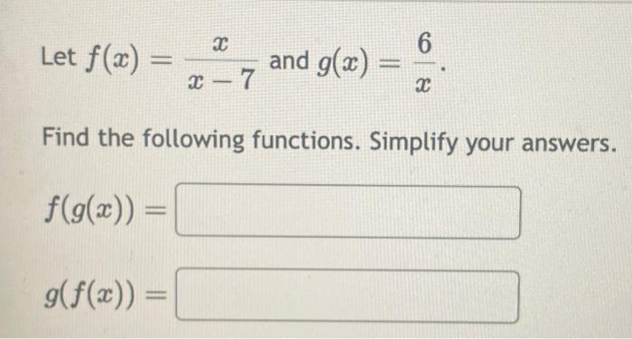 Solved Let f(x)=x−7x and g(x)=x6. Find the following | Chegg.com