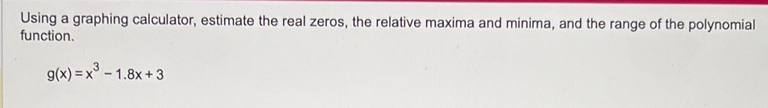 Using a graphing calculator, estimate the real zeros, | Chegg.com