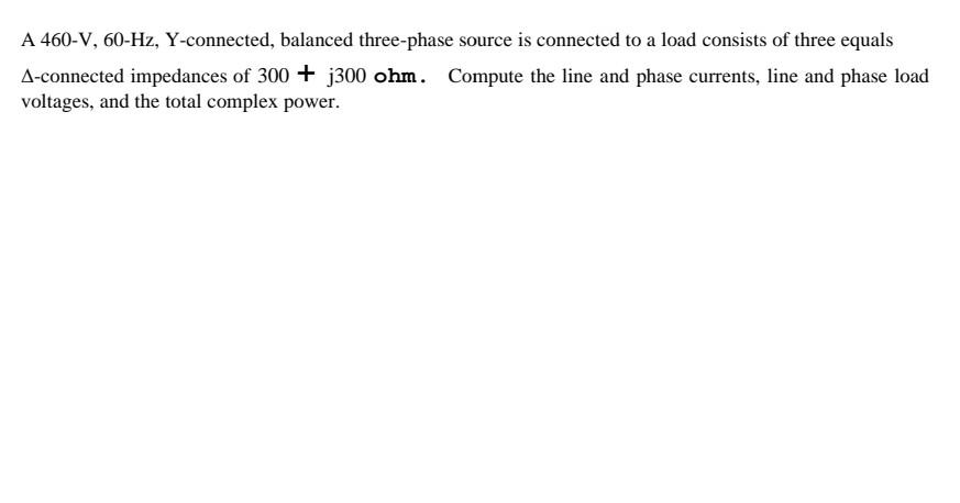 Solved A 460-V, 60-Hz, Y-connected, balanced three-phase | Chegg.com