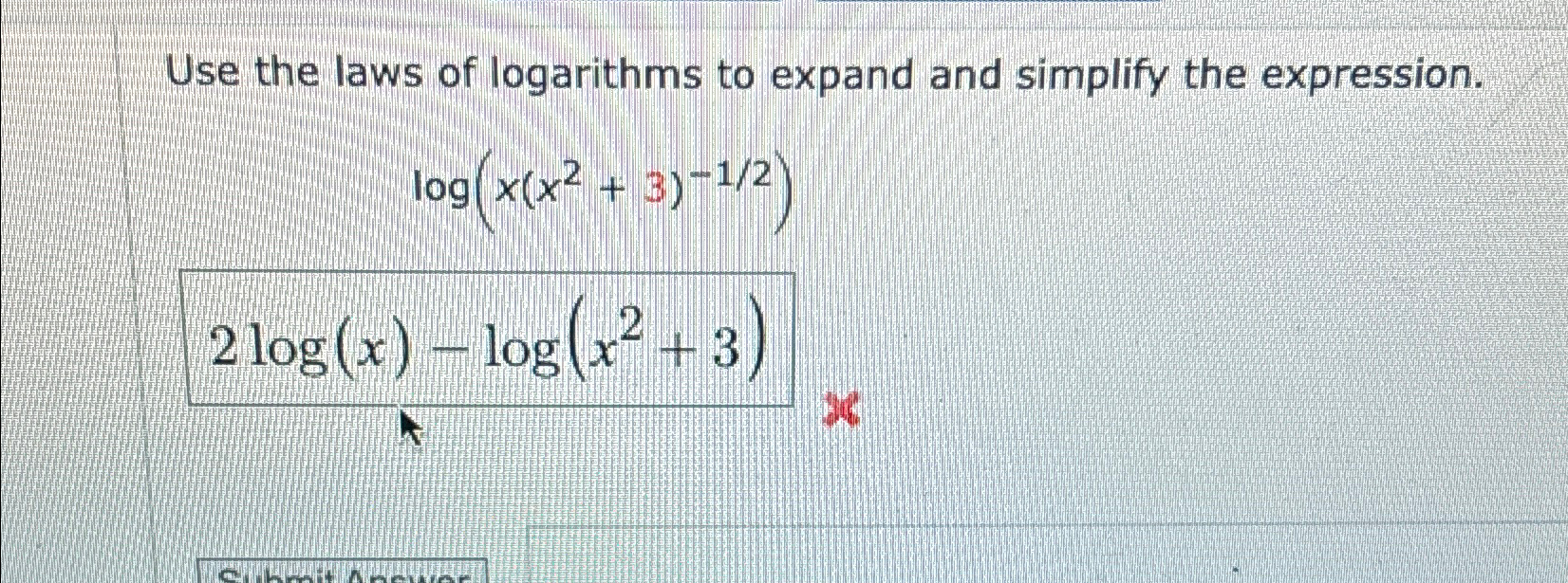 Solved Use the laws of logarithms to expand and simplify the | Chegg.com