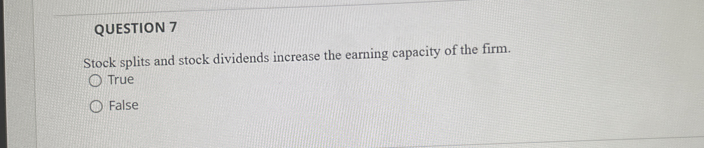 Solved QUESTION 7Stock splits and stock dividends increase | Chegg.com