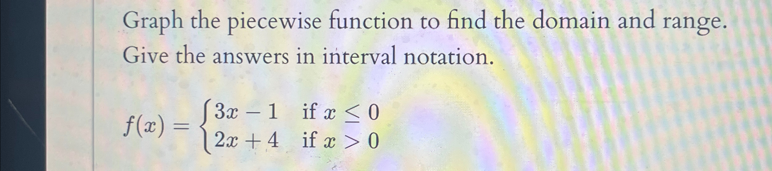 Solved Graph the piecewise function to find the domain and | Chegg.com