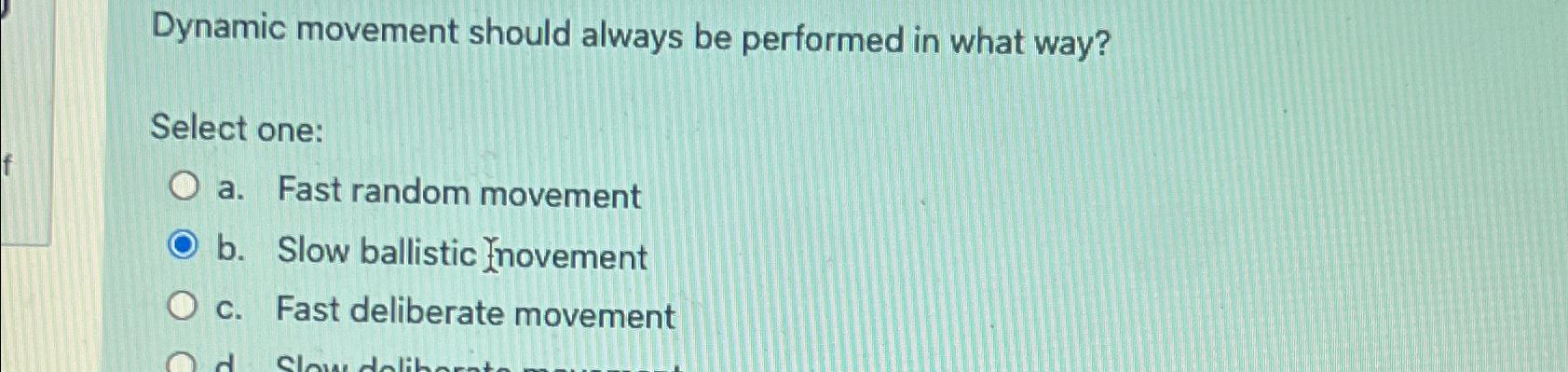 Solved Dynamic movement should always be performed in what | Chegg.com