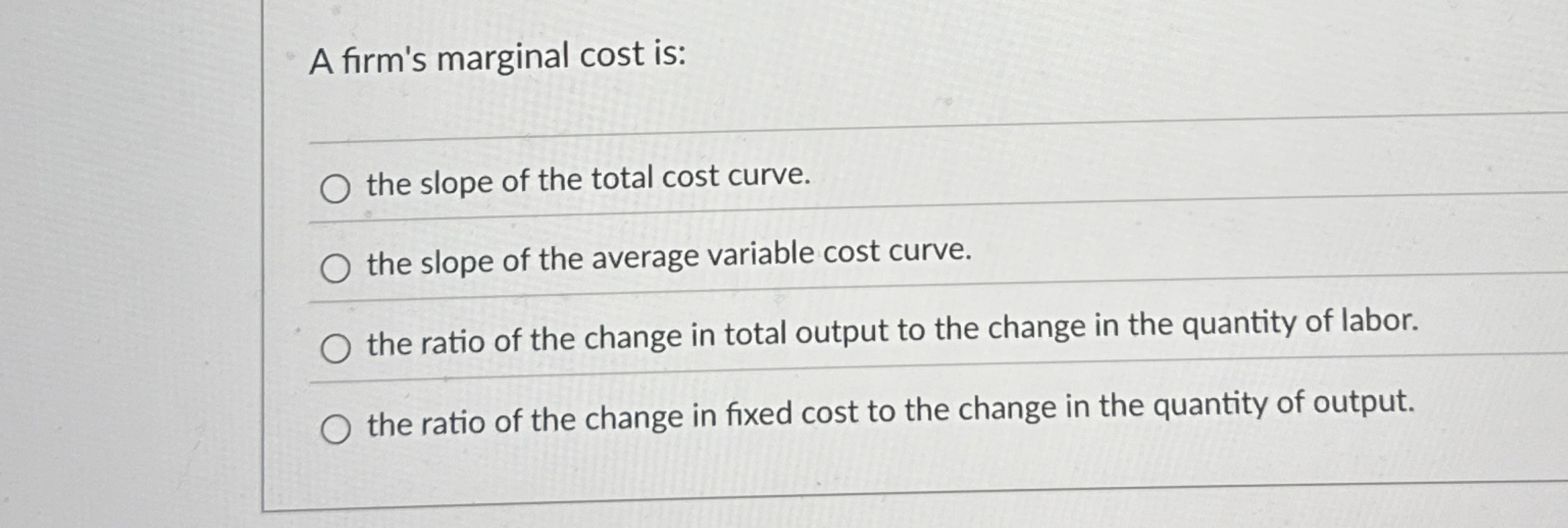 Solved A firm's marginal cost is: ﻿the slope of the total | Chegg.com