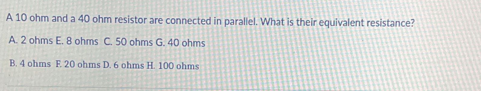 Solved A 10ohm and a 40ohm resistor are connected in | Chegg.com