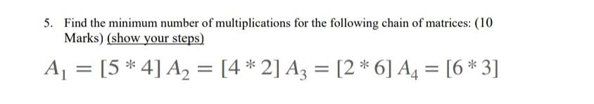 Solved 5. Find the minimum number of multiplications for the | Chegg.com