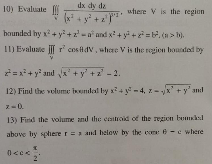 Solved 10) Evaluate ∭V(x2+y2+z2)3/2dxdydz, where V is the | Chegg.com