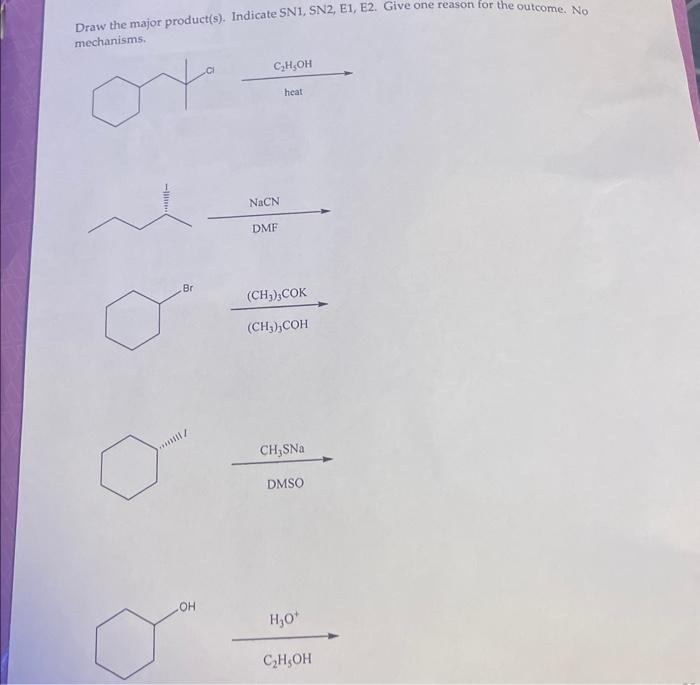 Solved Draw the major product(s). Indicate SN1, SN2, E1, E2. | Chegg.com