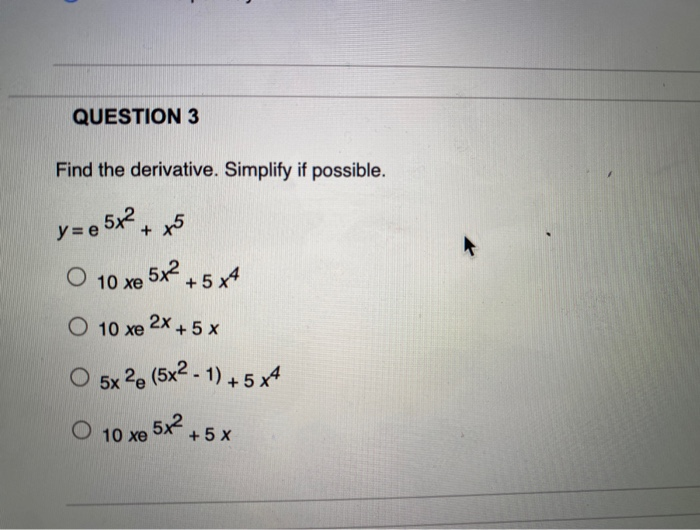 Solved Question 3 Find The Derivative Simplify If Possible
