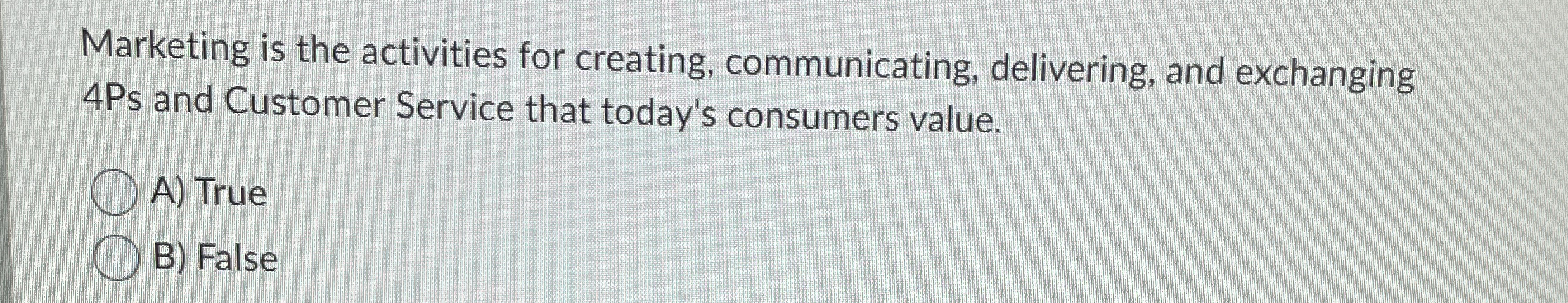 Solved Marketing is the activities for creating, | Chegg.com