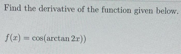 Solved Find the derivative of the function given below. | Chegg.com