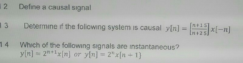 Solved 12 Define a causal signal 13 Determine if the | Chegg.com