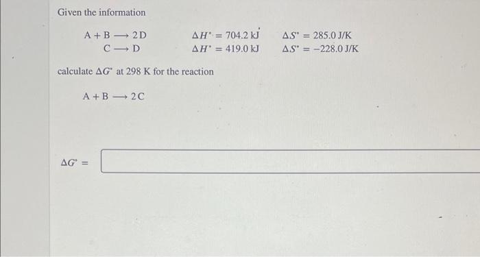 Solved Given the information A+B —2D C=D AH' = 704.2 kJ ΔΗ" | Chegg.com