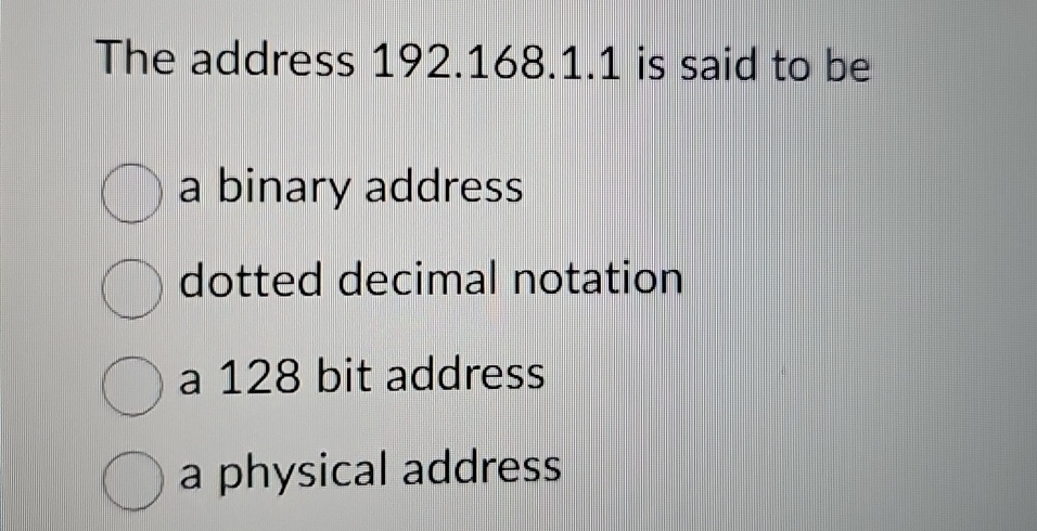 Solved The address 192.168 .1 .1 ﻿is said to bea binary | Chegg.com