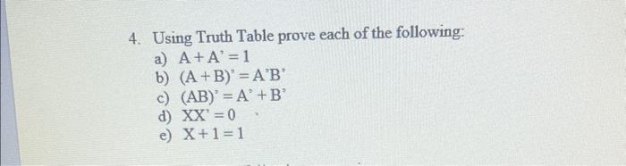 Solved 4. Using Truth Table prove each of the following: a) | Chegg.com