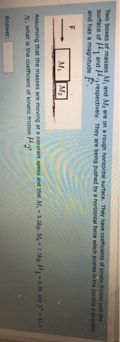 Solved Two boxes of masses M, and M, are on a rough | Chegg.com