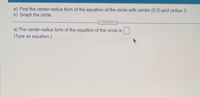 Solved a) Find the center-radius form of the equation of the | Chegg.com