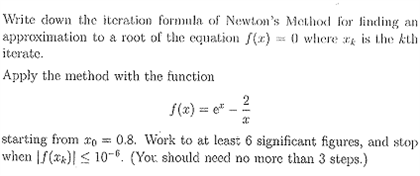 Solved Write down the iteration formula of Newton's Method | Chegg.com