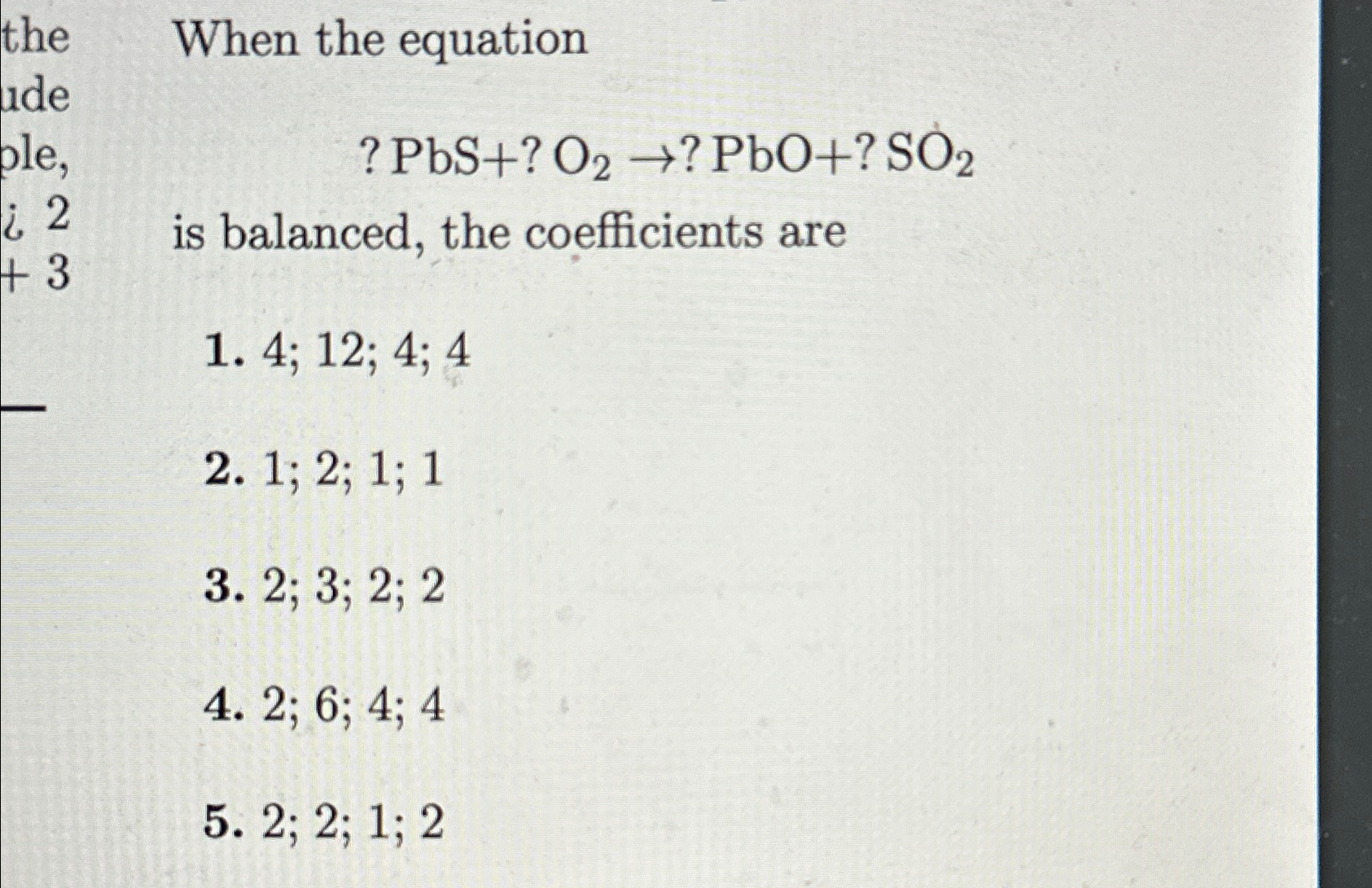 Solved When the equation ﻿? PbS+ ? O2→ ? ﻿PbO+ ? SO2is | Chegg.com