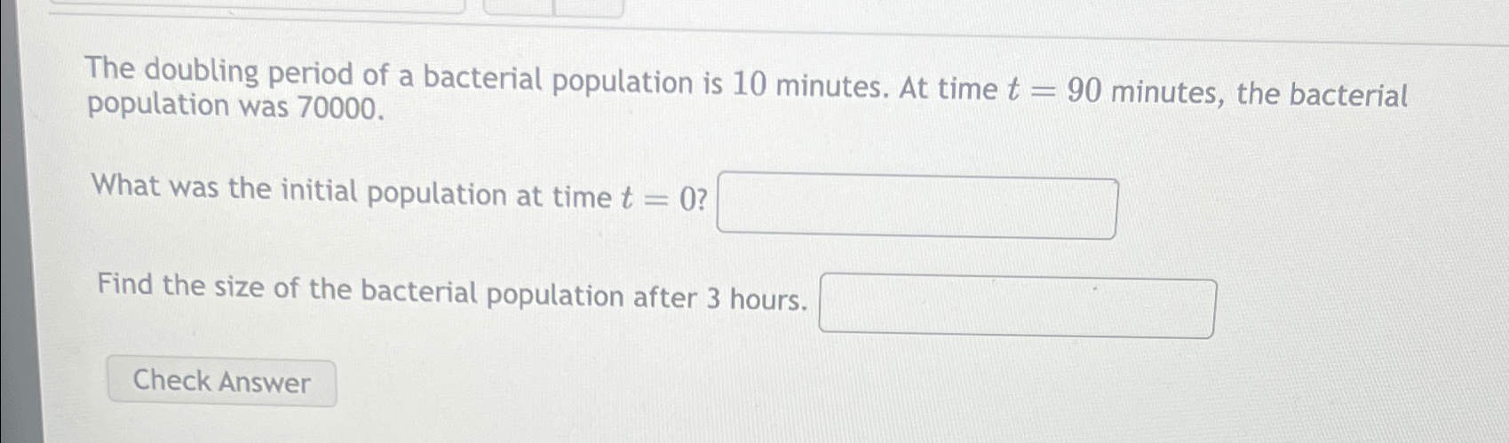 Solved The doubling period of a bacterial population is 10 | Chegg.com