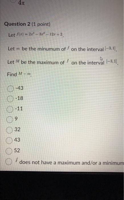 Solved Let f(x)=2x3−3x2−12x+2. Let m be the minumum of f on | Chegg.com