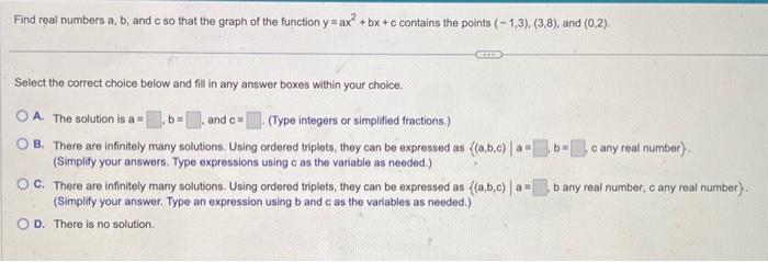 Solved Find real numbers a,b, and c so that the graph of the | Chegg.com