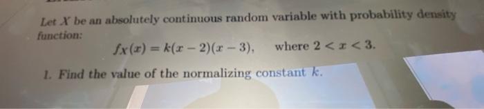 Solved Let X be an absolutely continuous random variable | Chegg.com