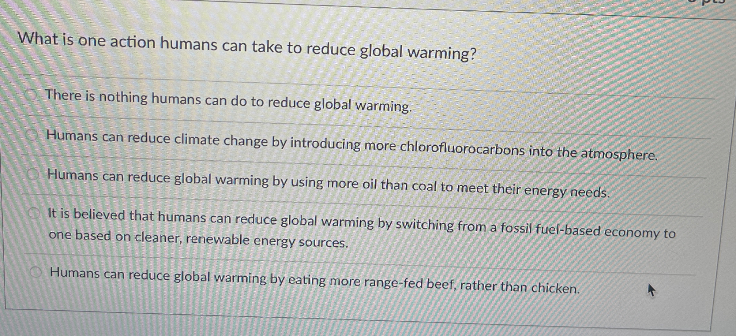 Solved What is one action humans can take to reduce global | Chegg.com