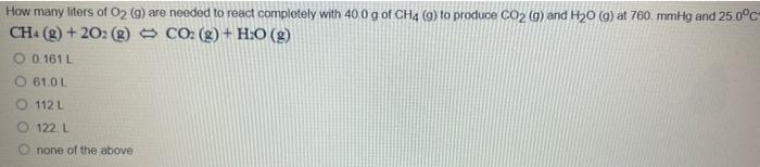Solved How many liters of O2( g) are needed to react | Chegg.com