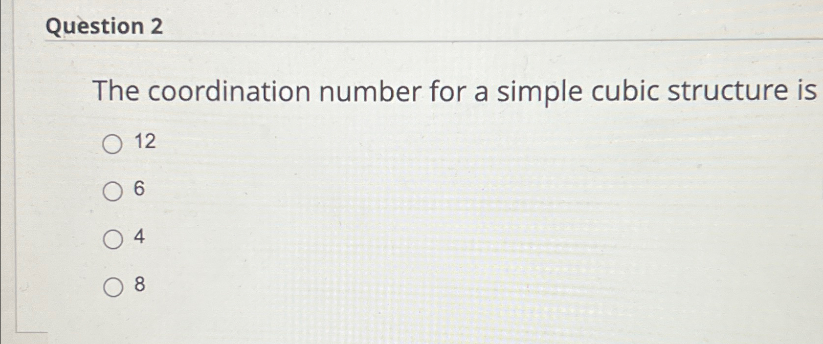 Solved Question 2The coordination number for a simple cubic | Chegg.com