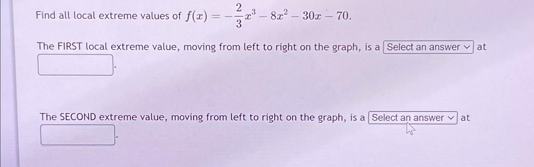 Solved Find all local extreme values of | Chegg.com