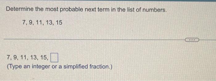 Solved Determine The Most Probable Next Term In The List Of