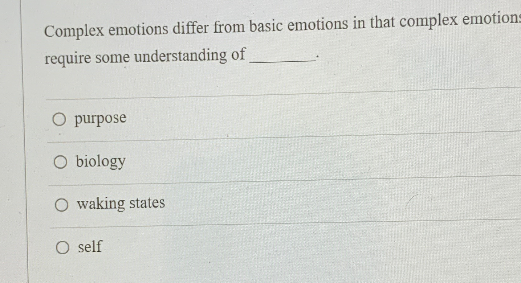 Solved Complex emotions differ from basic emotions in that | Chegg.com