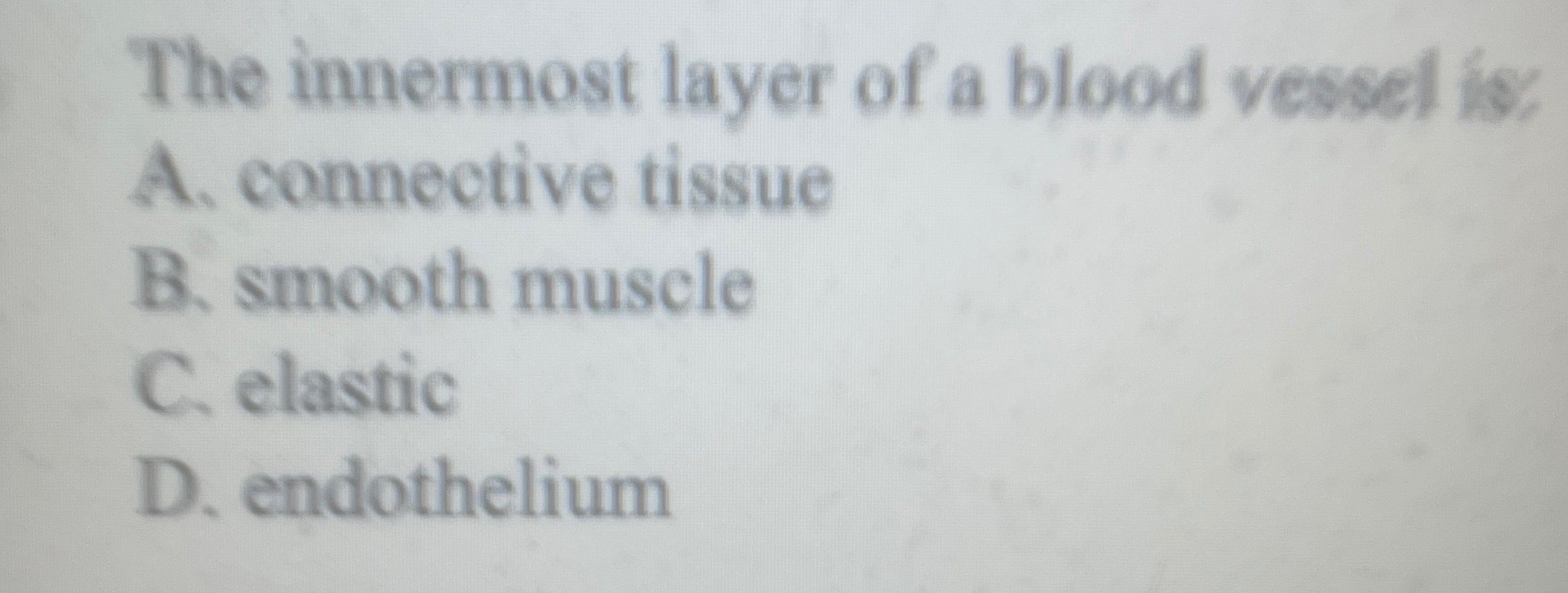 Solved The innermost layer of a blood vessel fis:A. | Chegg.com