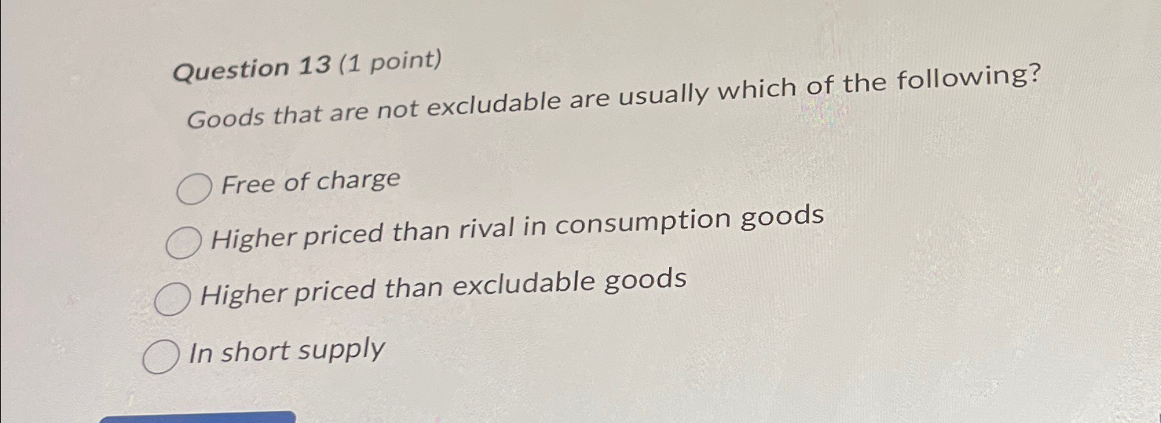 Solved Question 13 (1 ﻿point)Goods that are not excludable | Chegg.com