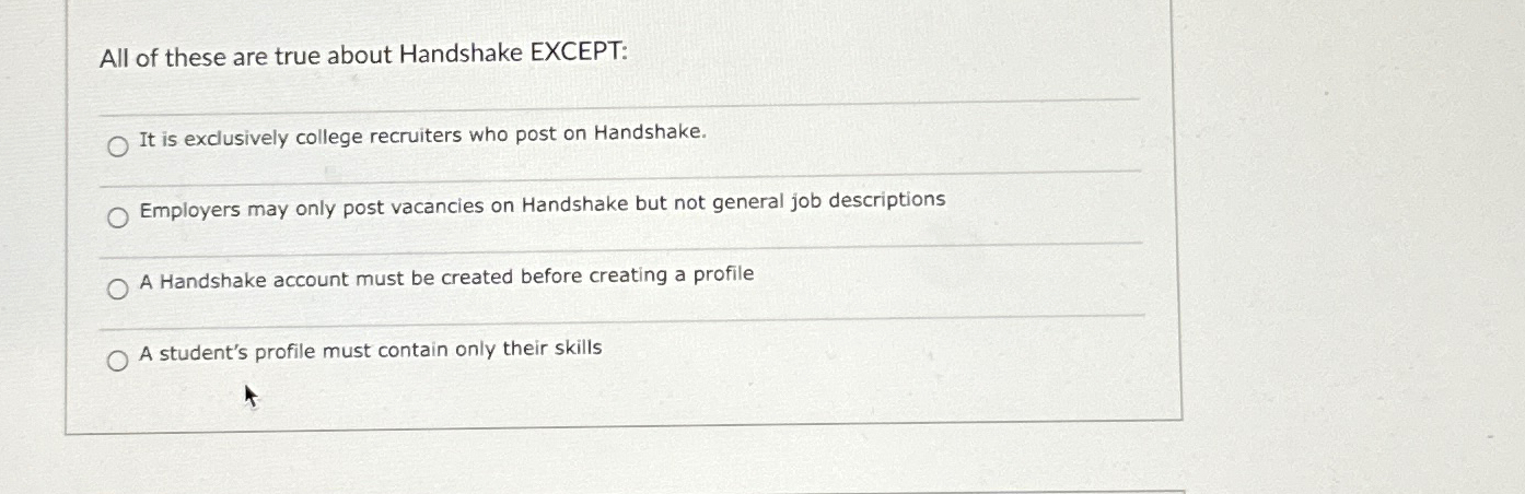 Solved All of these are true about Handshake EXCEPT:It is | Chegg.com