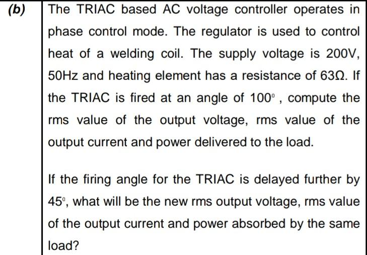 Solved (b) The TRIAC based AC voltage controller operates in | Chegg.com