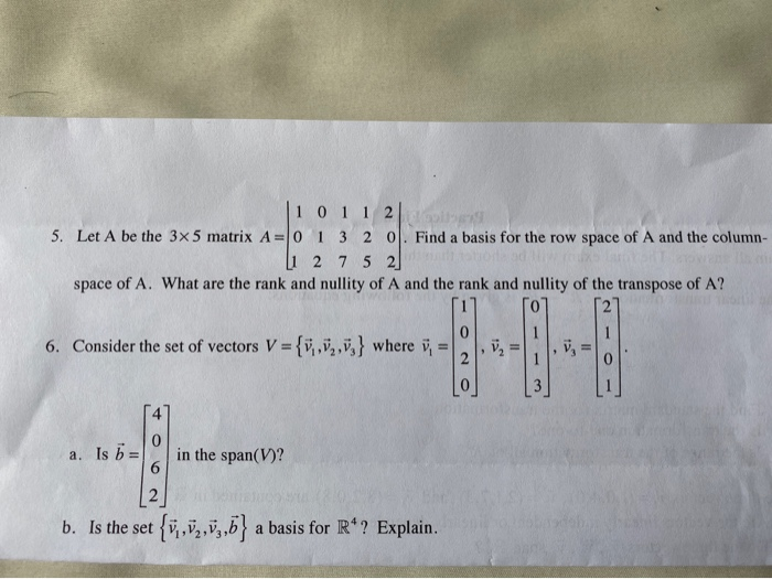Solved | 1 0 1 1 2 5. Let A be the 3x5 matrix A 0 1 3 20 | Chegg.com