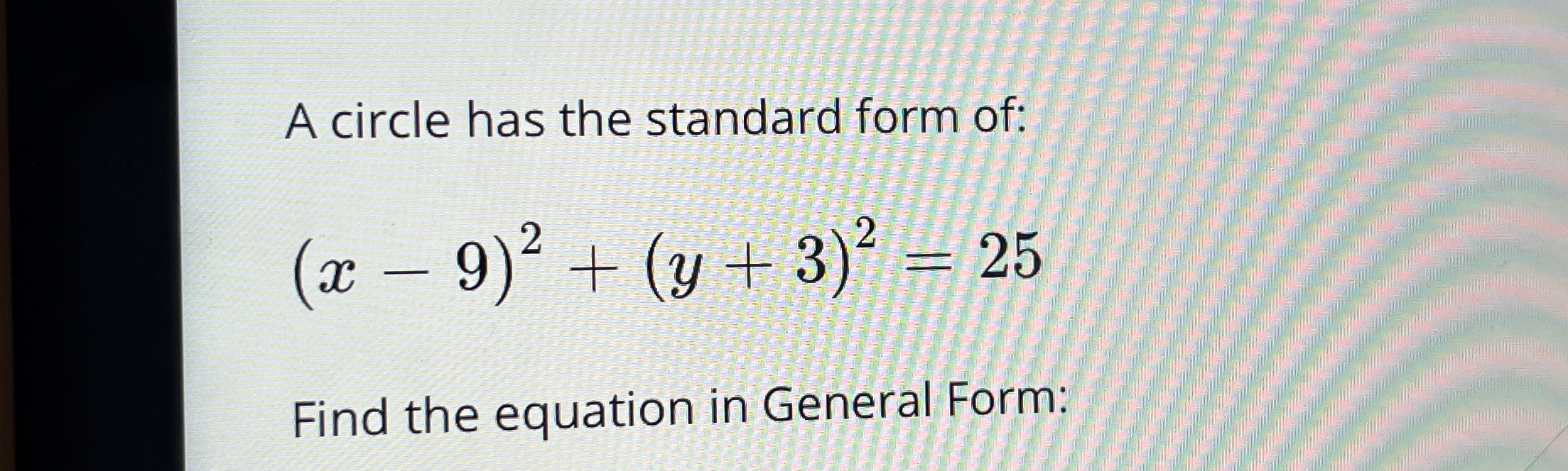 Solved A circle has the standard form | Chegg.com