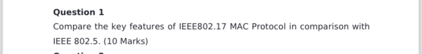 Solved Question 1Compare the key features of IEEE802.17 ﻿MAC | Chegg.com