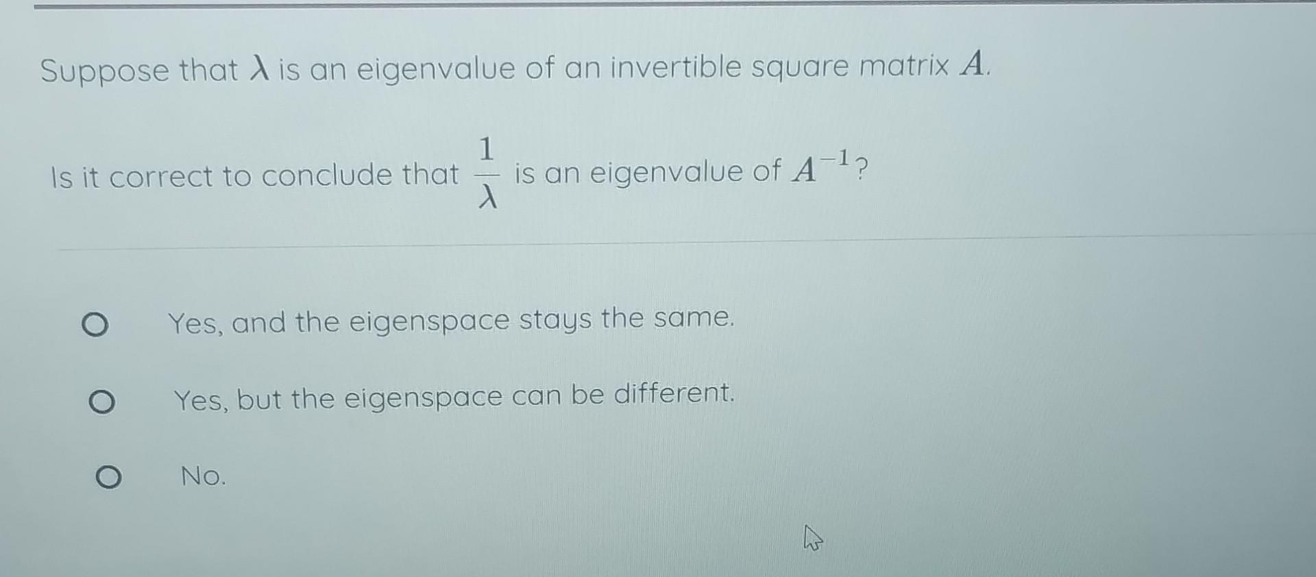 Solved Suppose that λ is an eigenvalue of an invertible | Chegg.com