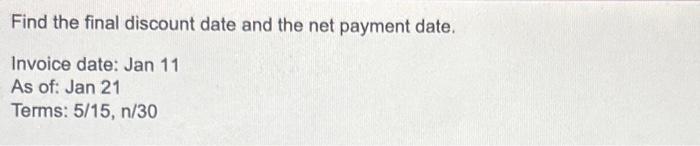 Solved Find the final discount date and the net payment | Chegg.com