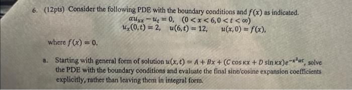 Solved (12pts) Consider the following PDE with the boundary | Chegg.com