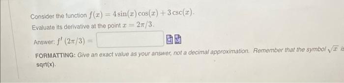 Solved Consider the function f(x)=4sin(x)cos(x)+3csc(x). | Chegg.com