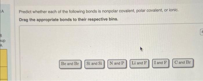 Solved Predict whether each of the following bonds is | Chegg.com