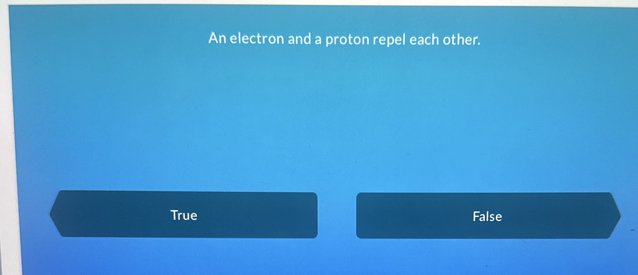 An electron and a proton repel each other. | Chegg.com